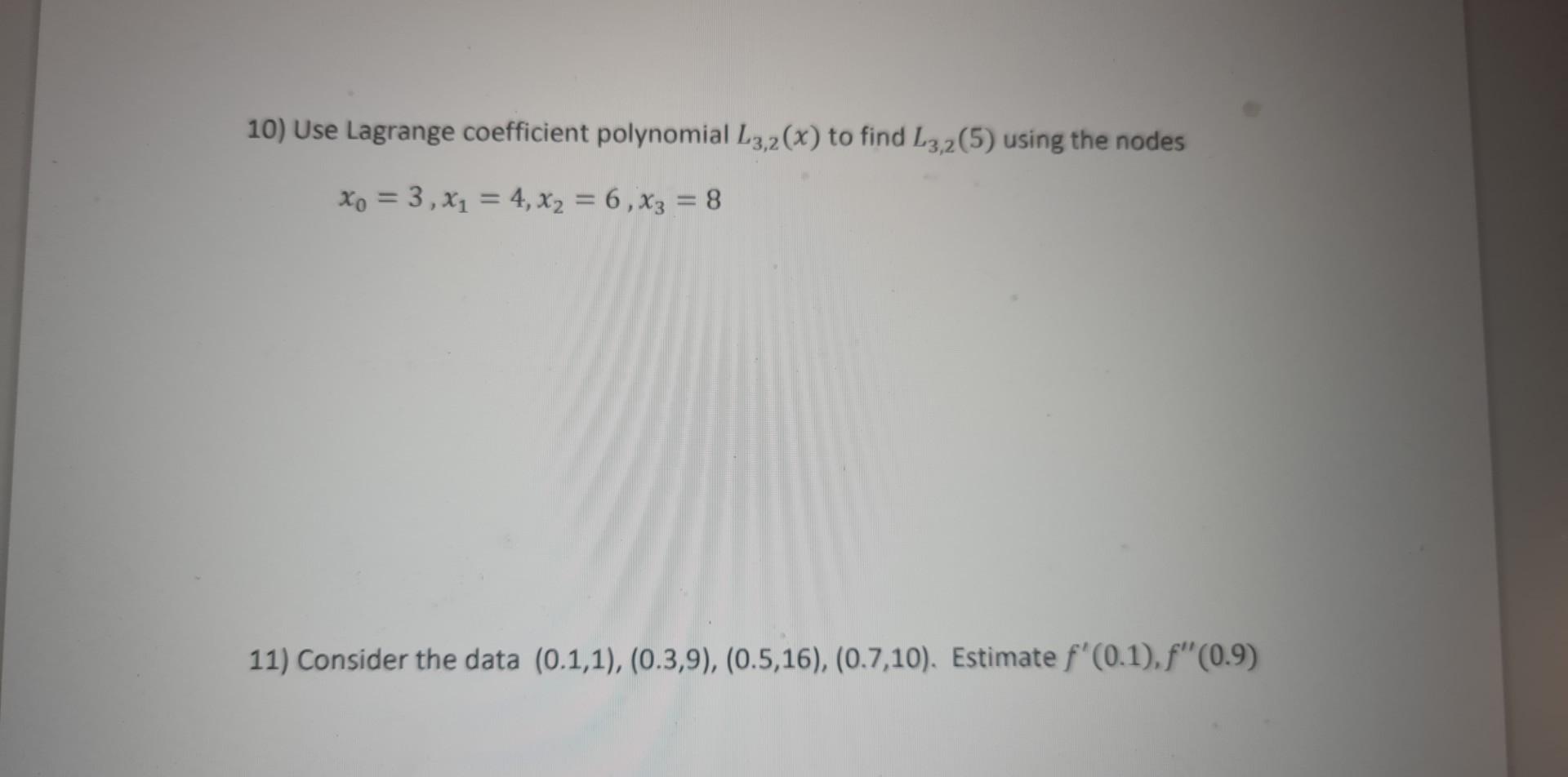 Solved 10 Use Lagrange Coefficient Polynomial L3 2 X To Chegg