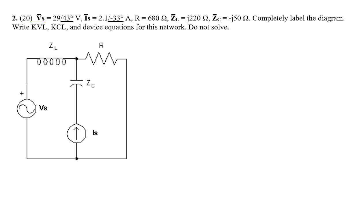Solved = = 2. (20) Õs = 29/43° V, Īs = 2.1/-33º A, R = 680 | Chegg.com