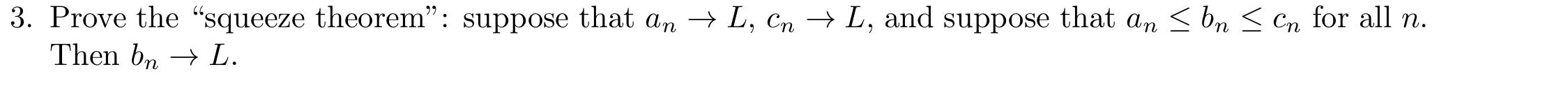 Solved Prove the "squeeze theorem": suppose that an→L,cn→L, | Chegg.com