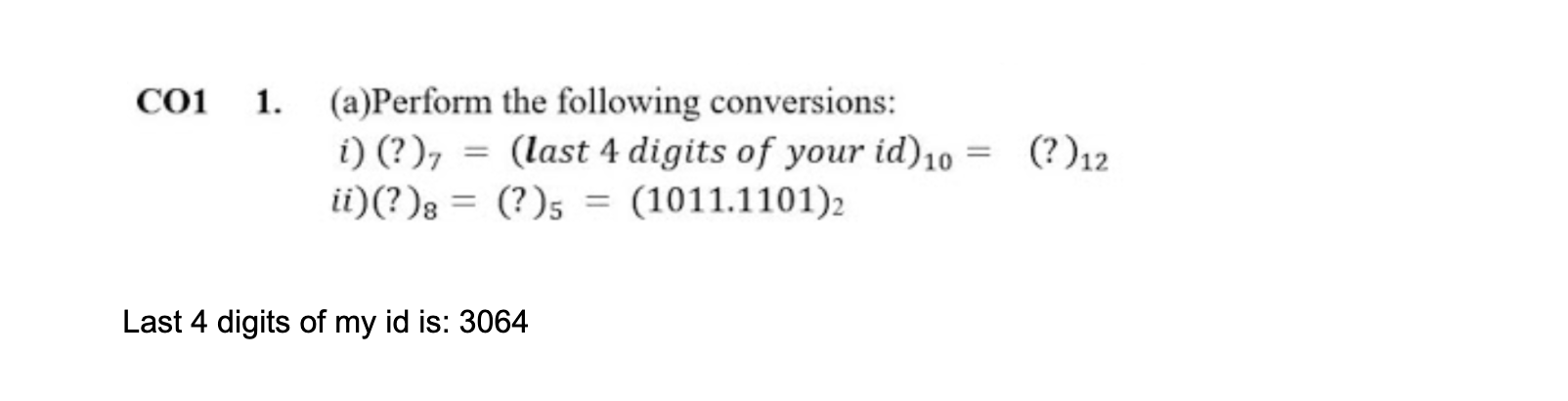 Solved C01 1. (a)Perform the following conversions: i) (?) = | Chegg.com