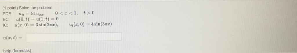 Solved (1 point) Solve the problem PDE: utt = 81uzz BC: u(0, | Chegg.com