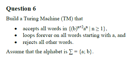 Solved Question 6Build a Turing Machine (TM) ﻿thataccepts | Chegg.com
