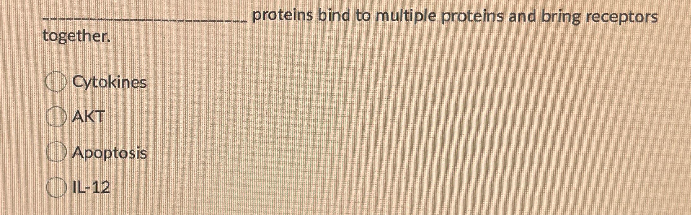 Solved proteins bind to multiple proteins and bring | Chegg.com