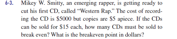 Solved 6-3. Mikey W. Smitty, an emerging rapper, is getting | Chegg.com
