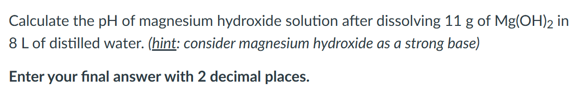 Solved Calculate the pH of magnesium hydroxide solution | Chegg.com