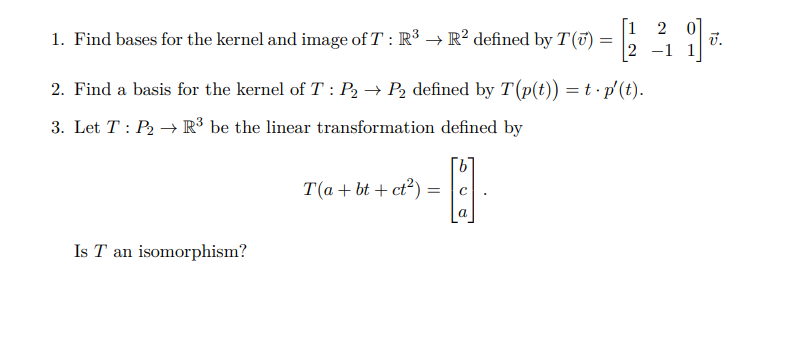 Solved 1. Find bases for the kernel and image of T:R3→R2 | Chegg.com