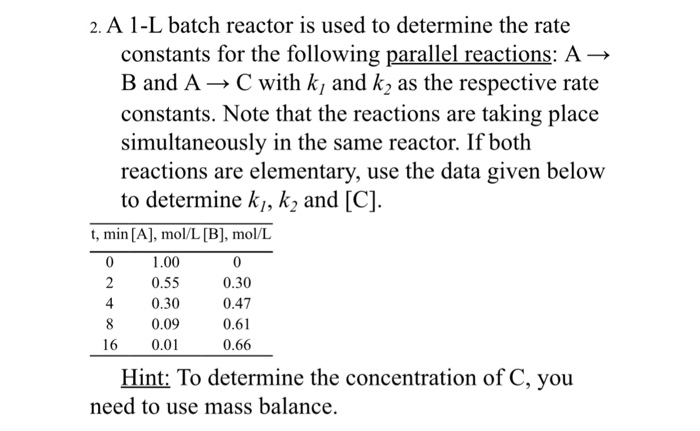Solved 2. A 1-L batch reactor is used to determine the rate | Chegg.com