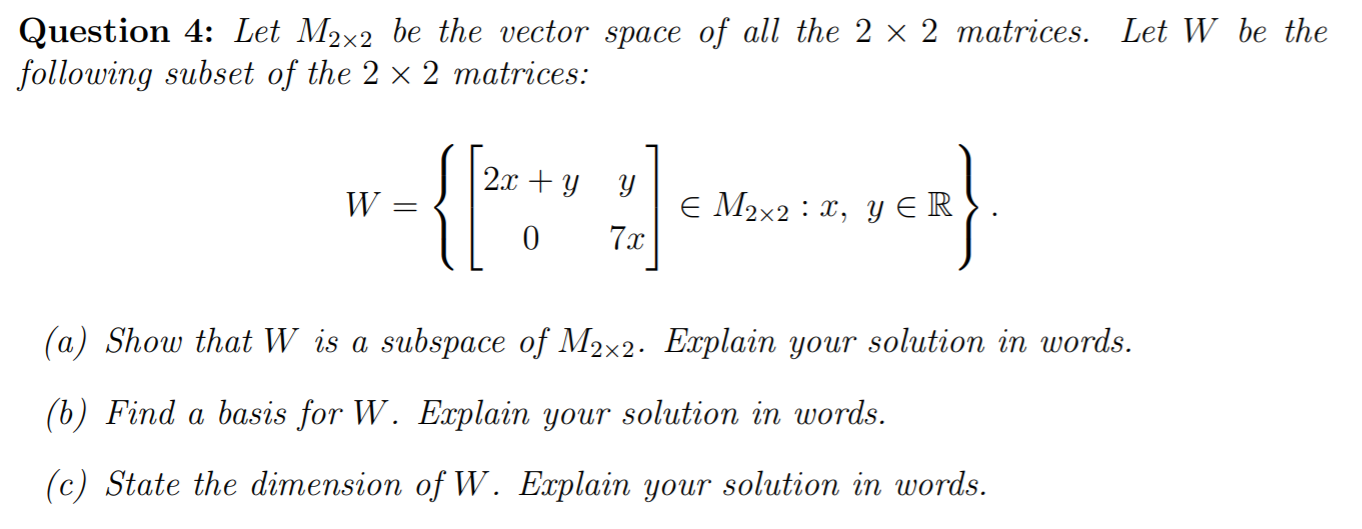 Solved Question 4: Let M2x2 be the vector space of all the 2 | Chegg.com