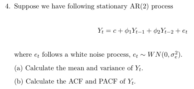 Solved Suppose we have following stationary AR(2) | Chegg.com