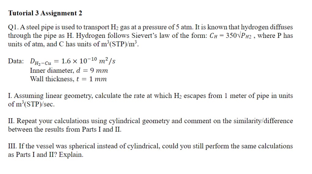 Solved Q1. A steel pipe is used to transport H2 gas at a | Chegg.com