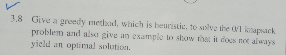 Solved 8 Give a greedy method, which is heuristic, to solve | Chegg.com