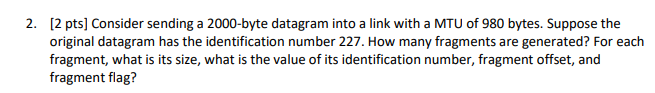 Solved 2. [2 pts] Consider sending a 2000-byte datagram into | Chegg.com