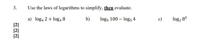 Solved 3. Use the laws of logarithms to simplify, then | Chegg.com