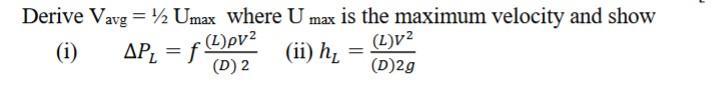 Solved Derive Vavg =1/2Umax where Umax is the maximum | Chegg.com