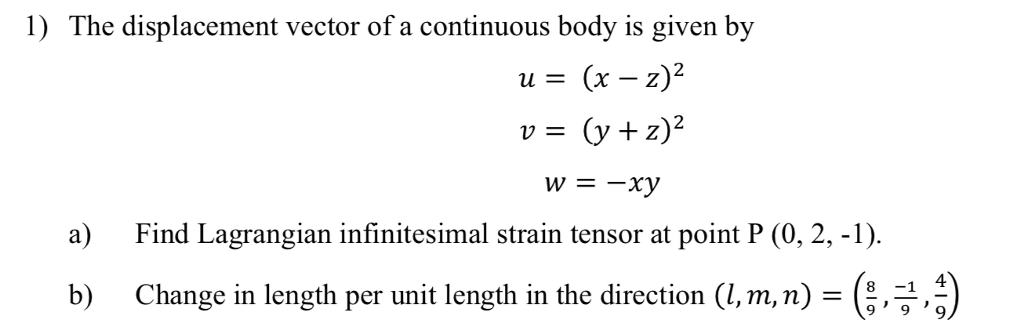 Solved 1) The displacement vector of a continuous body is | Chegg.com