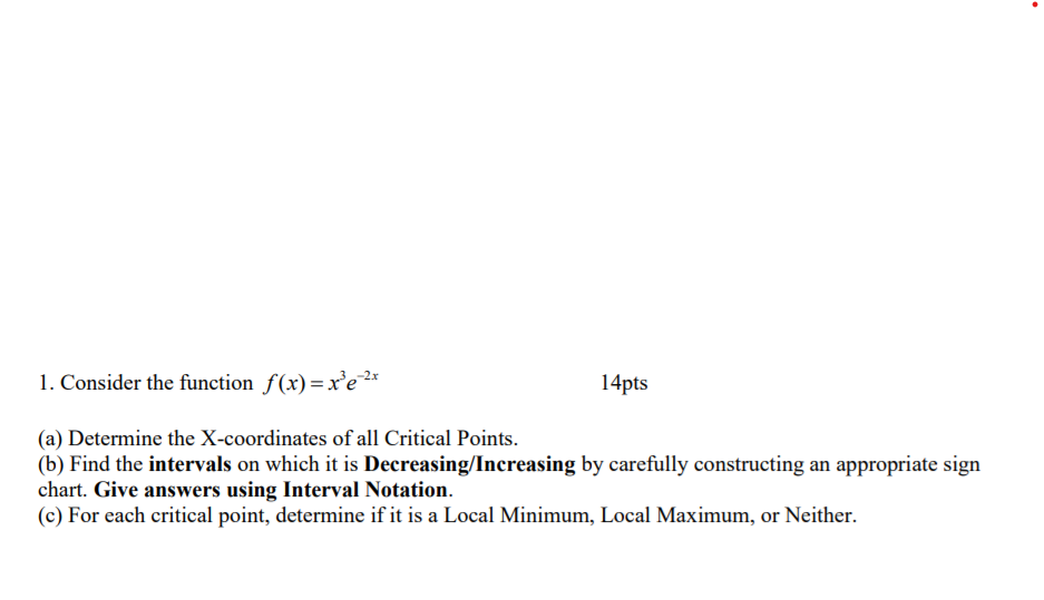 Solved 1. Consider the function f(x)= xe 2x 14pts (a) | Chegg.com