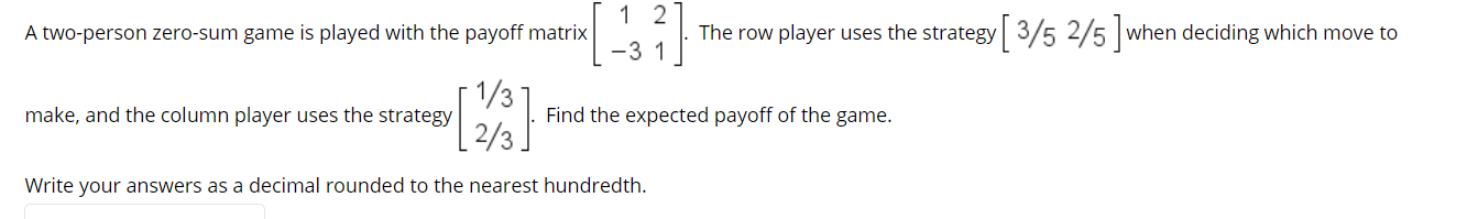 Solved A two-person zero-sum game is played with the payoff | Chegg.com