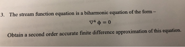 Solved 3. The stream function equation is a biharmonic | Chegg.com