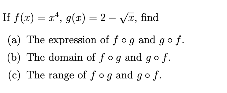 Solved If f(x)=x4,g(x)=2−x, find (a) The expression of f∘g | Chegg.com