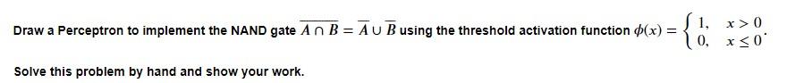 Solved Draw a Perceptron to implement the NAND gate | Chegg.com