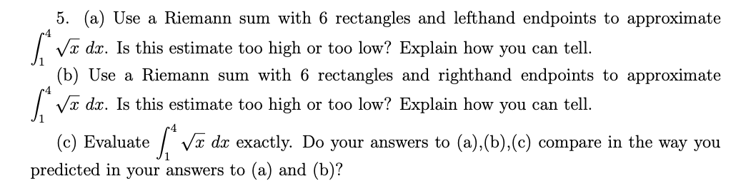 Solved 5. (a) Use a Riemann sum with 6 rectangles and | Chegg.com