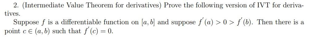 Solved 2. (Intermediate Value Theorem for derivatives) Prove | Chegg.com