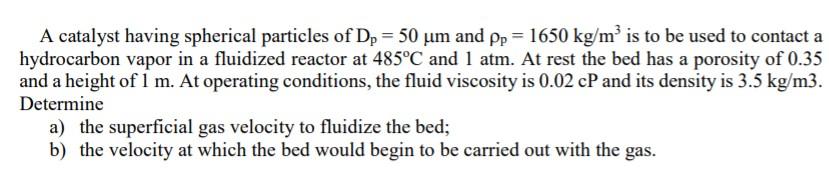 Solved A catalyst having spherical particles of Dp = 50 m | Chegg.com