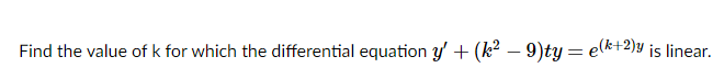 Solved Find the value of k for which the differential | Chegg.com