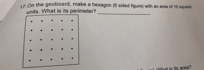 Solved zon the geoboard, make a hexagon (6 sided figure) | Chegg.com