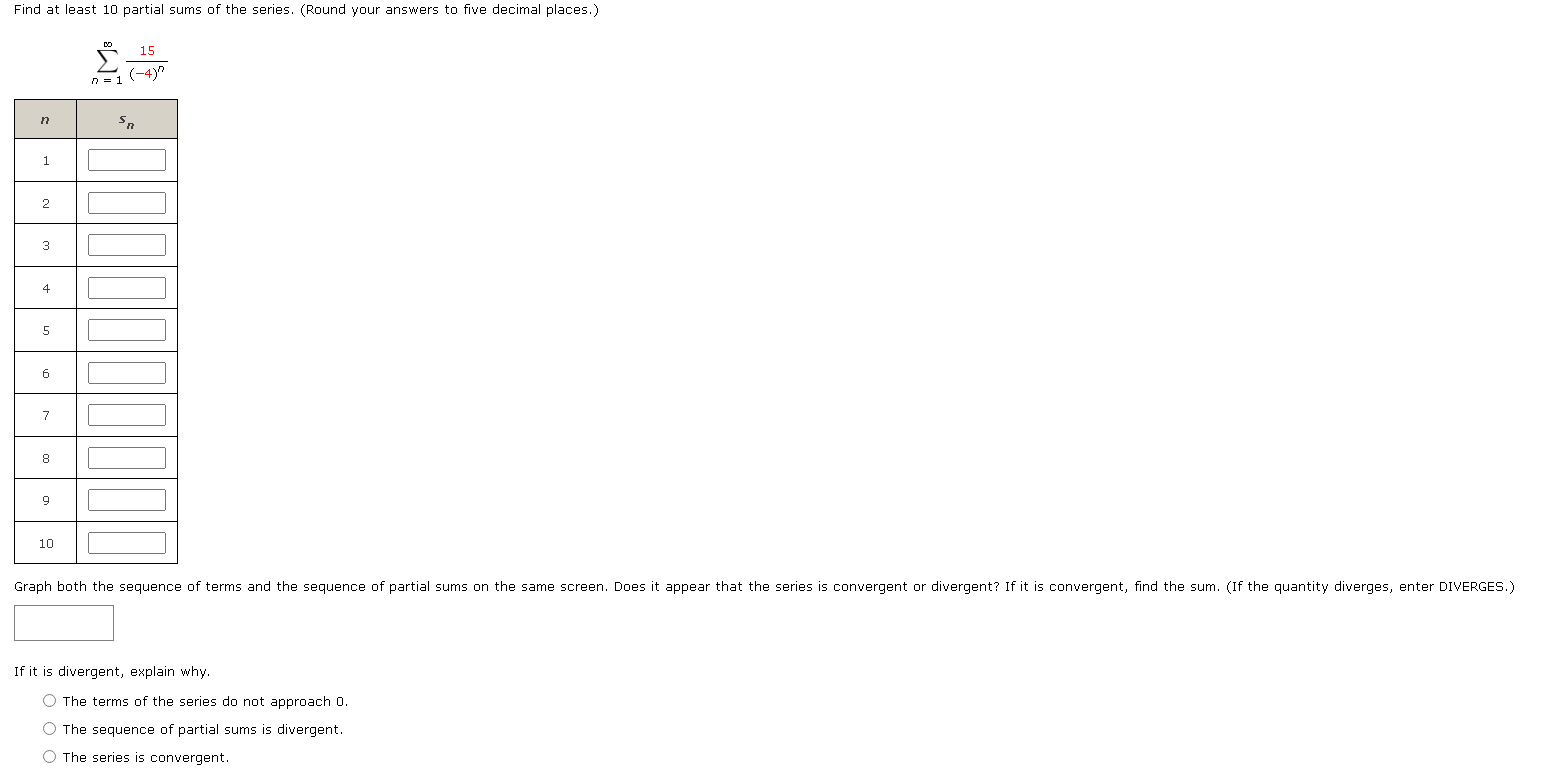 Solved Find at ﻿least 10 ﻿partial sums of ﻿the series. | Chegg.com