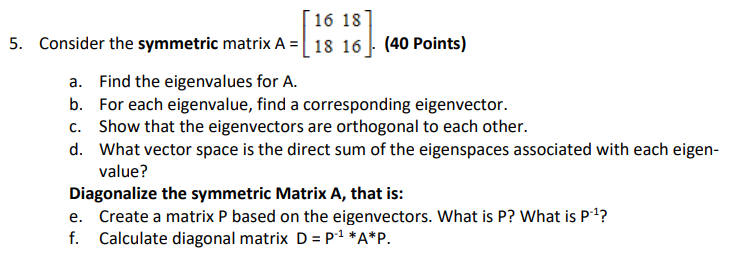 Solved Consider the symmetric matrix A=[16181816] (40 | Chegg.com