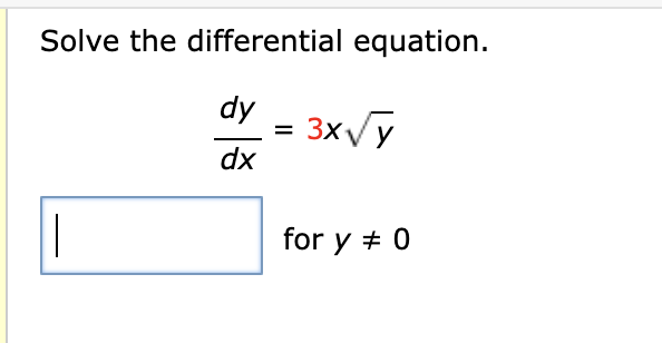 Solved Solve the differential equation. dxdy=3xy | Chegg.com