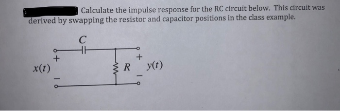 Solved Calculate the impulse response for the RC circuit | Chegg.com