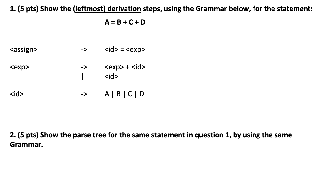 Solved 1. (5 pts) Show the (leftmost) derivation steps, | Chegg.com
