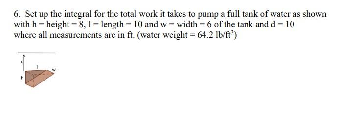 Solved 6. Set up the integral for the total work it takes to | Chegg.com