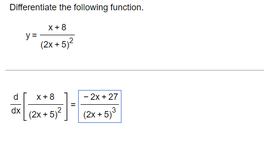 Solved Differentiate the following function. y=(2x+5)2x+8 | Chegg.com