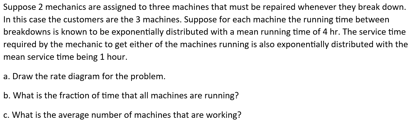 Suppose 2 mechanics are assigned to three machines | Chegg.com