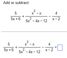 Solved Add or subtract. 5x+65+5x2−4x−12x2−x−x−24 | Chegg.com