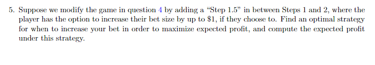 Solved 5. Suppose we modify the game in question 4 by adding | Chegg.com