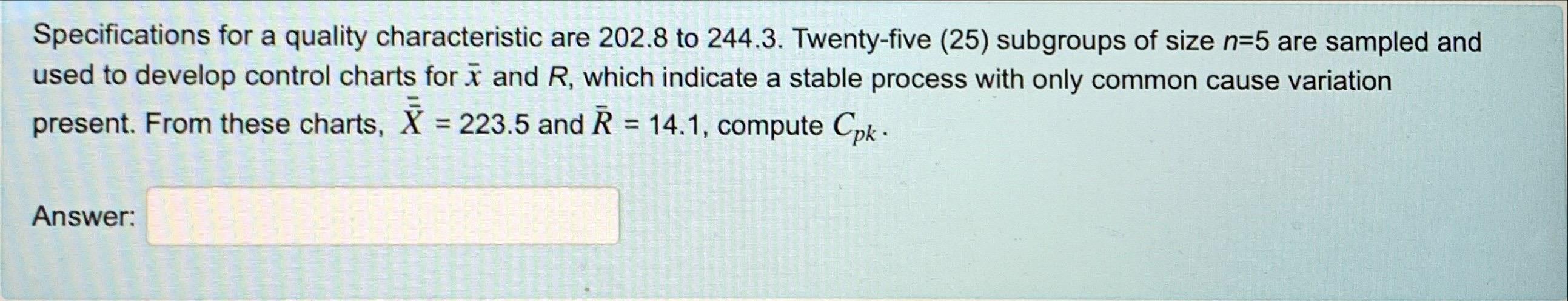 Solved Specifications for a quality characteristic are 202.8 | Chegg.com