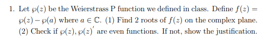 1. Let p(2) be the Weierstrass P function we defined | Chegg.com