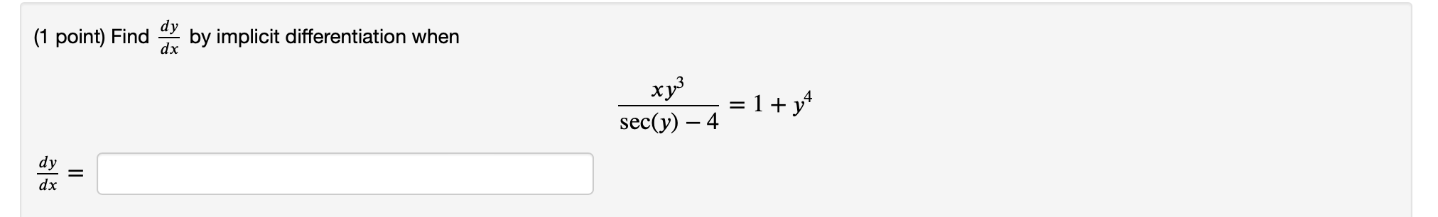 Solved (1 point) Find dxdy by implicit differentiation when | Chegg.com