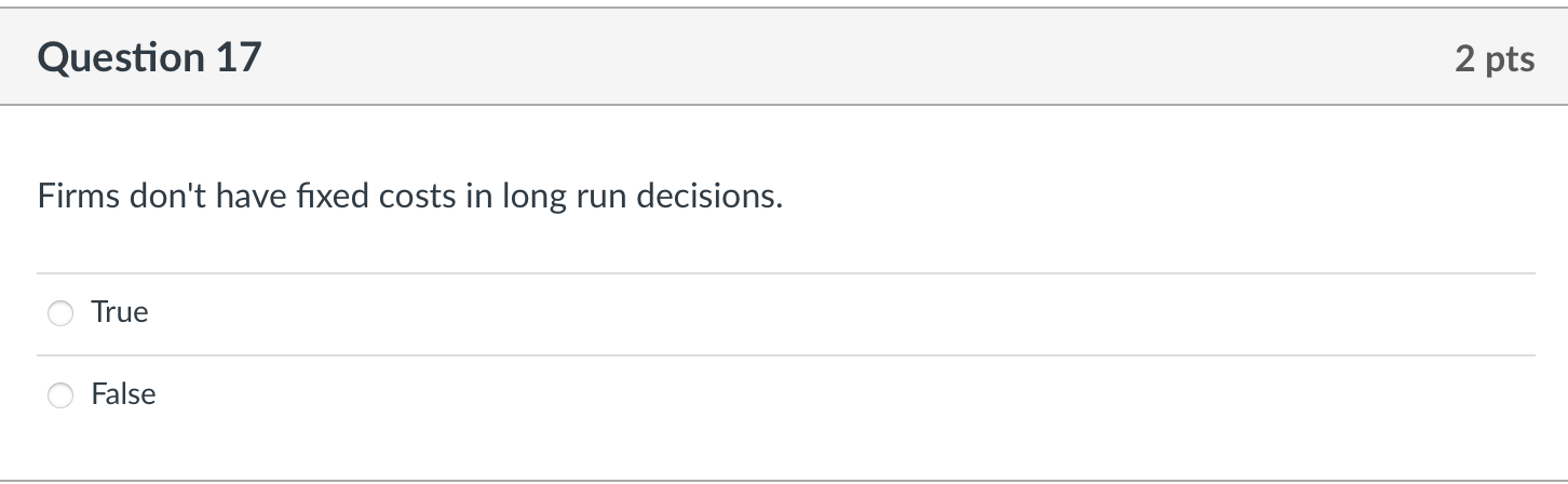 Solved Firms don't have fixed costs in long run decisions. | Chegg.com