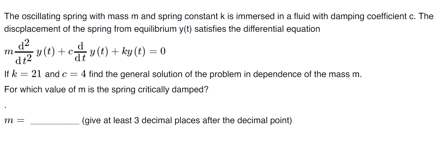 Solved The oscillating spring with mass m ﻿and spring | Chegg.com