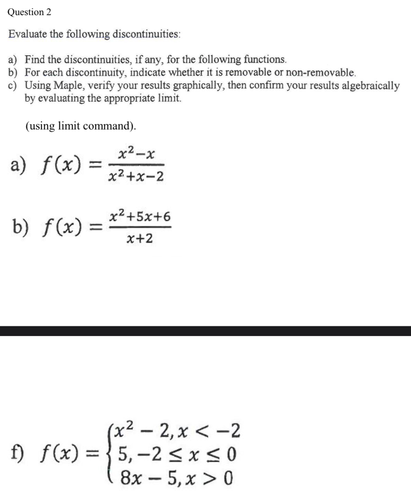 Solved Question 2 Evaluate the following discontinuities: a) | Chegg.com