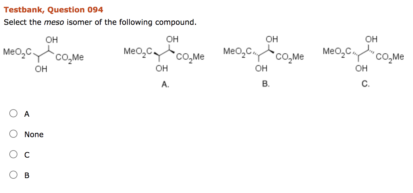 Solved Testbank, Question 094 Select the meso isomer of the | Chegg.com