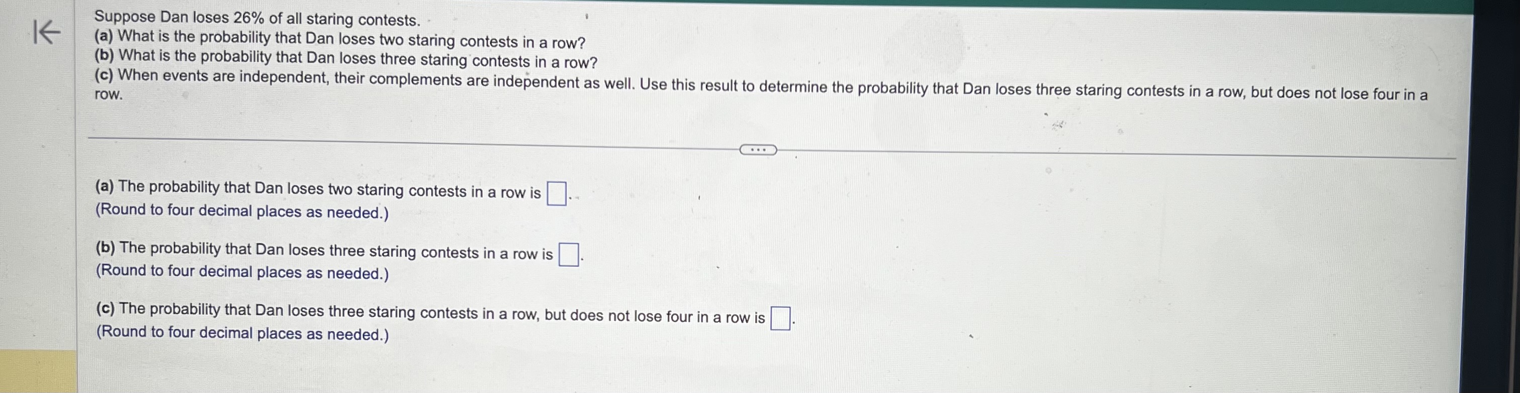 Solved Suppose Dan loses 26% of all staring contests. (a) | Chegg.com