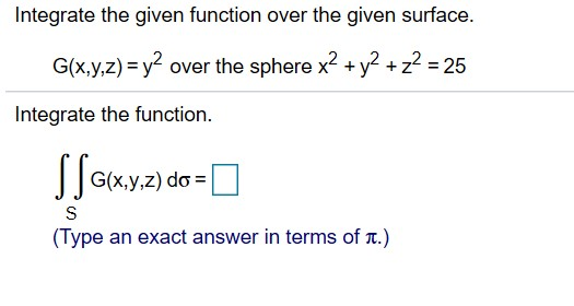 Solved Integrate the given function over the given surface. | Chegg.com