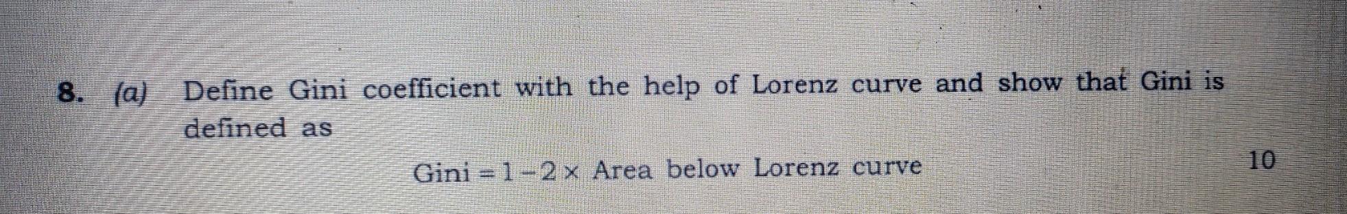 Solved 8. (a) Define Gini coefficient with the help of | Chegg.com