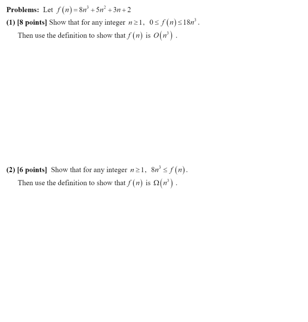 Solved Problems: Let f(n)=8n° +5n’ +3n+2 (1) [8 points] Show | Chegg.com